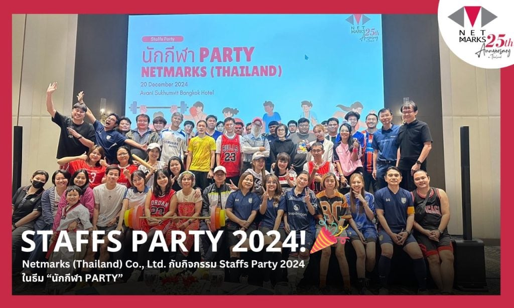 Staff’s Party 2024 - Netmarks (Thailand) Co.,Ltd.