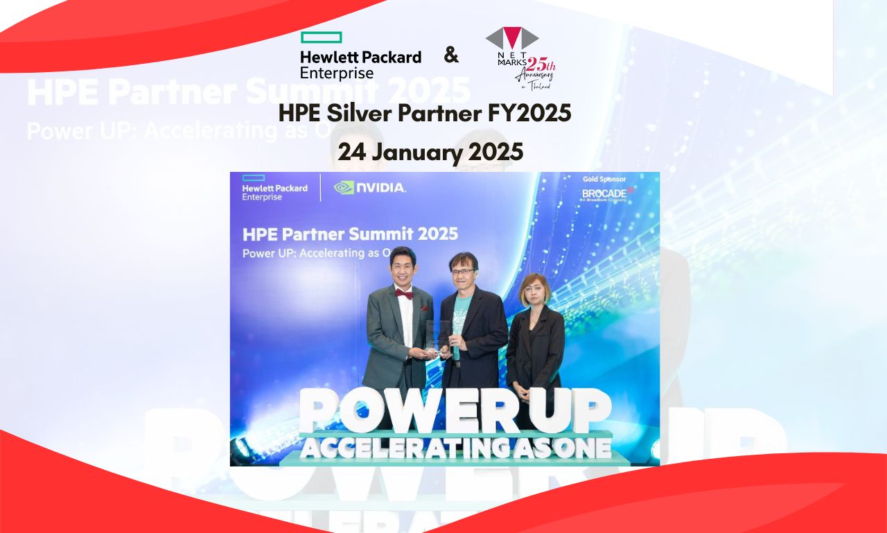 Netmarks (Thailand) สานต่อความสำเร็จกับตำแหน่ง HPE Silver Partner ...